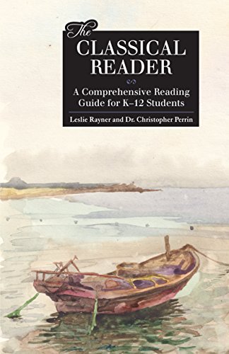 The Classical Reader: A Comprehensive Reading Guide for K-12 Students ...