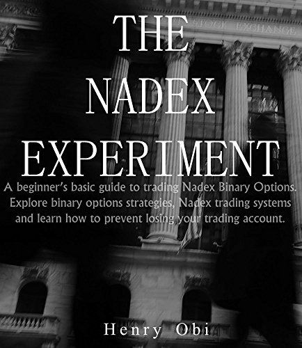 The Nadex Experiment: A beginner's basic guide to trading Nadex binary ...