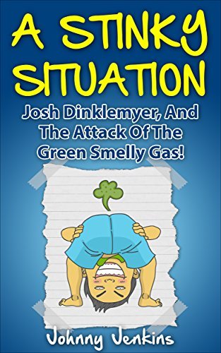A Stinky Situation: Josh DinkleMyer And The Attack Of The Green Smelly ...