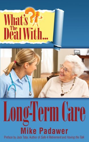 What's the Deal with Long-Term Care? by Mike Padawer | Goodreads