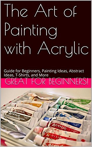 The Art of Painting with Acrylic: Guide for Beginners, Design T-Shirts ...