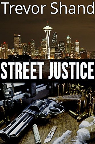 Street Justice: Book 2 of The Justice Series by Trevor Shand | Goodreads