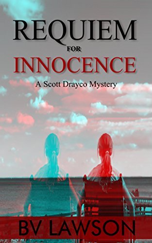 Requiem for Innocence (Scott Drayco Mystery #2) by B.V. Lawson | Goodreads