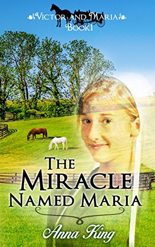 The Miracle Named Maria (Victor and Maria #1) by Anna King | Goodreads