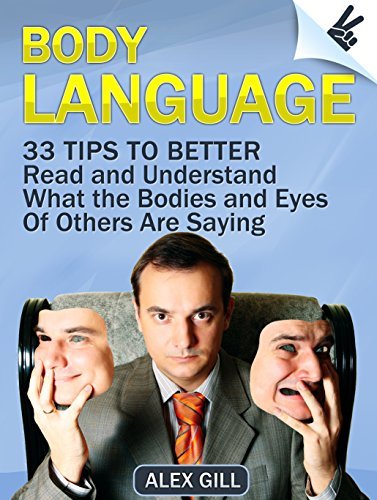 Body Language: 33 Tips To Better Read and Understand What the Bodies ...