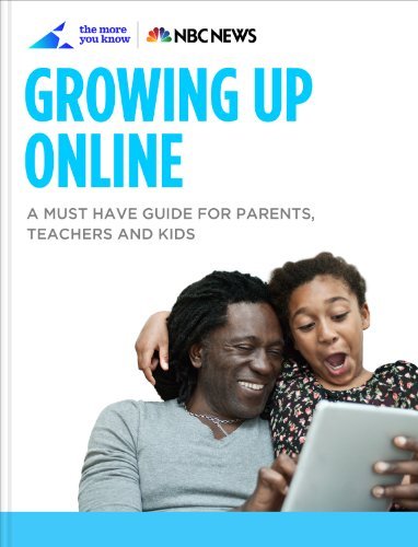 Growing Up Online: A Must Have Guide for Parents, Teachers, and Kids by ...