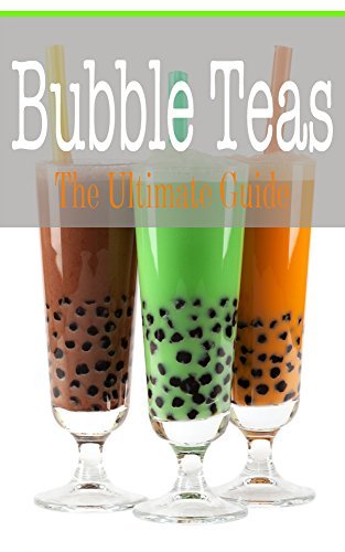 Bubble Teas: The Ultimate Guide by Johanna Davidson | Goodreads