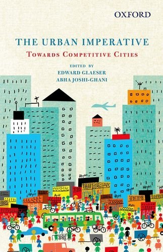 The Urban Imperative Towards Competitive Cities by Edward L. Glaeser ...