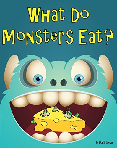 What Do Monsters Eat? by Mark Smith | Goodreads