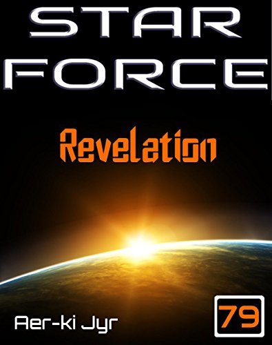 Star Force: Revelation (SF79) by Aer-ki Jyr | Goodreads