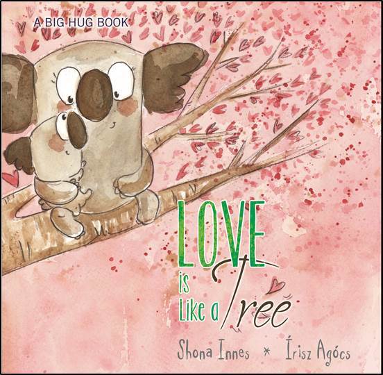Love is Like a Tree (Big Hug, #6) by Shona Innes | Goodreads