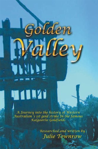 Golden Valley: A Journey into the history of Western Australian 's 1st ...