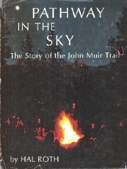 Pathway in the Sky: The Story of the John Muir Trail by Hal Roth ...