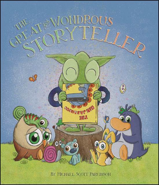 The Great and Wondrous Storyteller by Michael Scott Parkinson | Goodreads