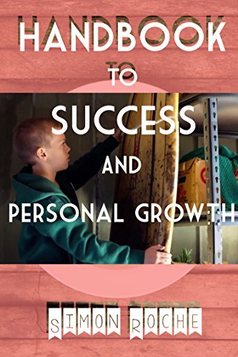 Handbook to Success and Personal Growth: Tips and Motivation That Will ...