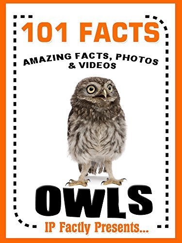 101 Facts... Owls! Owl Books for Kids by I.P. Factly | Goodreads