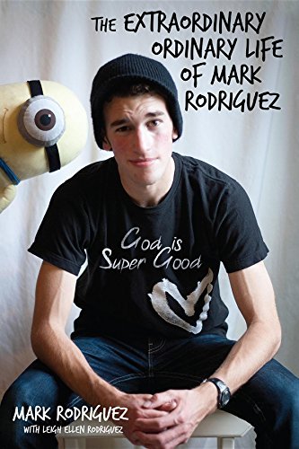 The Extraordinary Ordinary Life of Mark Rodriguez by Mark Rodriguez ...