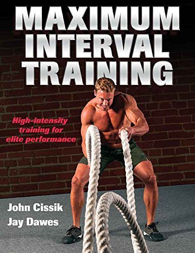 Maximum Interval Training by John Cissik | Goodreads