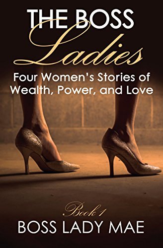Urban Fiction: The Boss Laides: Four Women's Stories of Wealth, Power ...