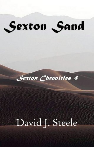 Sexton Sand (Sexton Chronicles IV) by David J. Steele | Goodreads