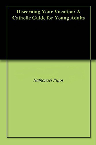 Discerning Your Vocation: A Catholic Guide for Young Adults by ...