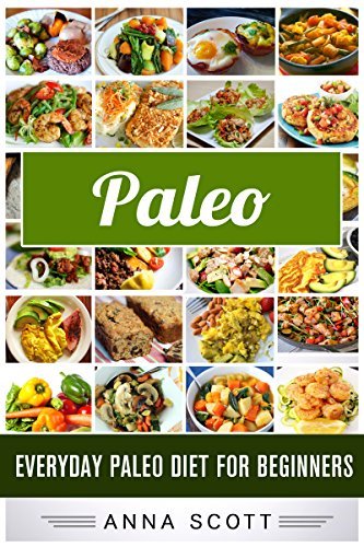 paleo diet: Everyday PaleoDiet for Beginners(paleo diet, paleo diet for ...
