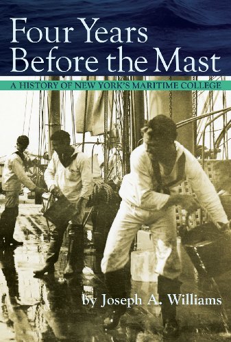 Four Years Before the Mast: A History of New York's Maritime College by ...