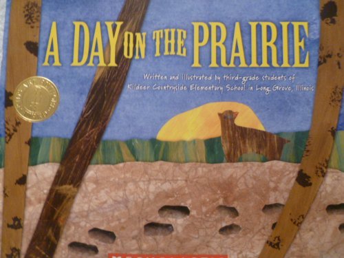A Day on the Prairie by 3rd grade students of Kildeer Countryside ...