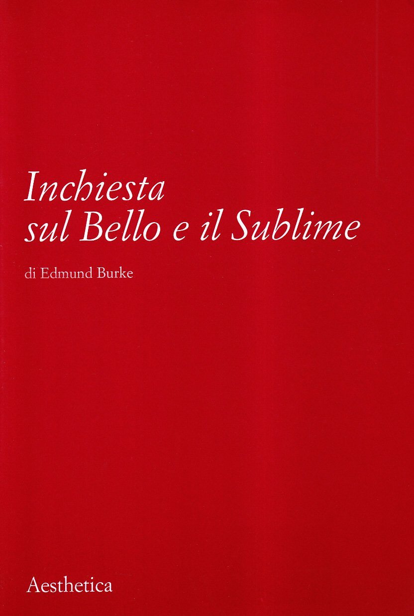 Inchiesta sul bello e il Sublime by Edmund Burke | Goodreads