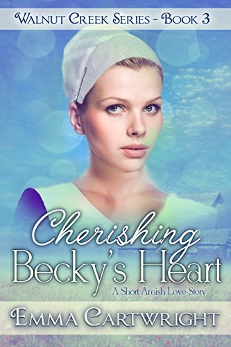Cherishing Becky's Heart (Walnut Creek Series #3) by Emma Cartwright ...
