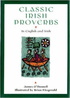 Classic Irish Proverbs by James O'Donnell | Goodreads
