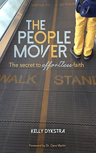 The People Mover: The secret to effortless faith by Kelly Dykstra ...