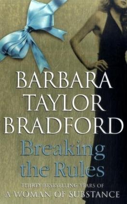 Breaking the Rules by Barbara Taylor Bradford | Goodreads
