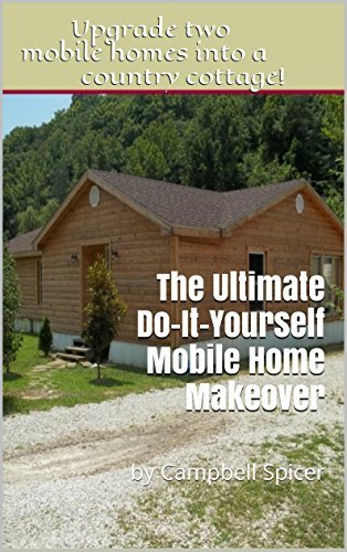 The Ultimate Do-It-Yourself Mobile Home Makeover: by Campbell Spicer by ...