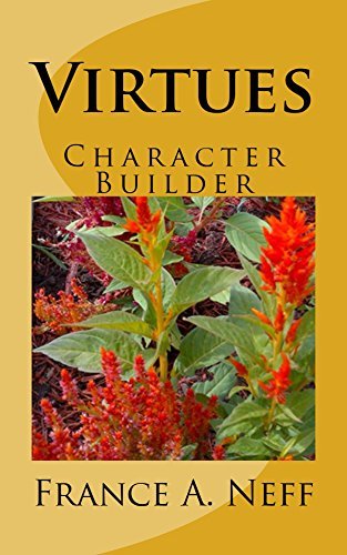 Virtues: Character Builder by France Neff | Goodreads