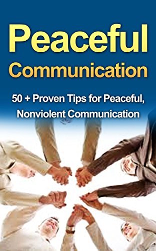 Non Violent Communication: An Art of Peaceful Communication: 50 ...