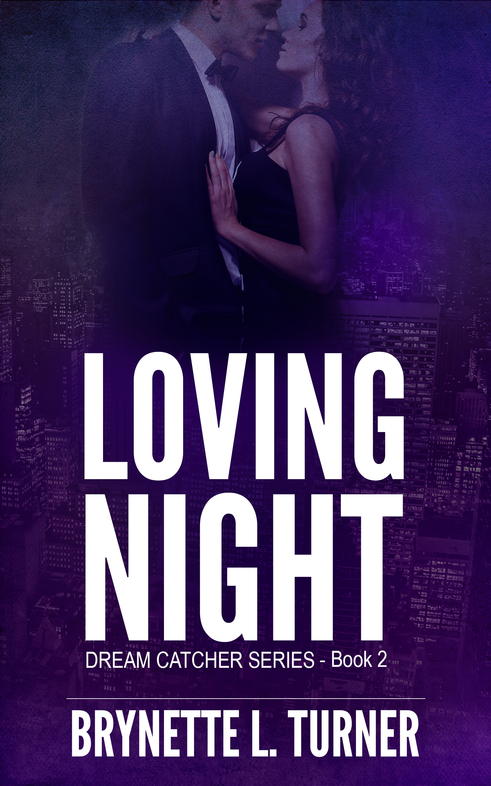 Loving Night: Dream Catcher Series ~ Book 2 by Brynette L. Turner ...