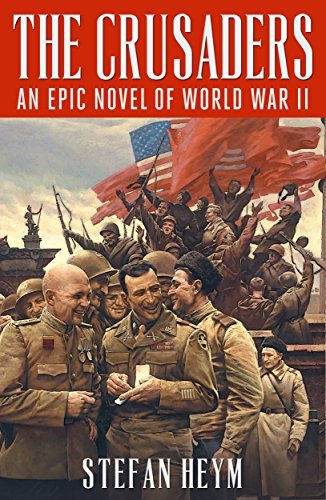 The Crusaders: An Epic Novel of World War II by Stefan Heym | Goodreads