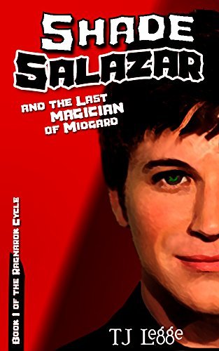 Shade Salazar and the Last Magician of Midgard by T.J. Legge | Goodreads
