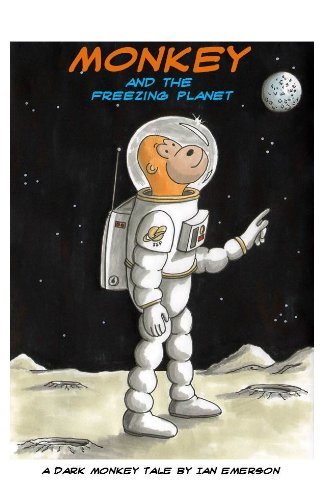 Monkey and the Freezing Planet by Ian Emerson | Goodreads