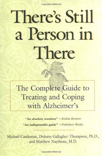 There's Still a Person in There: The Complete Guide to Treating and ...