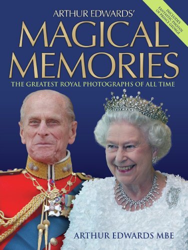 Arthur Edwards' Magical Memories - The Greatest Royal Photographs of ...