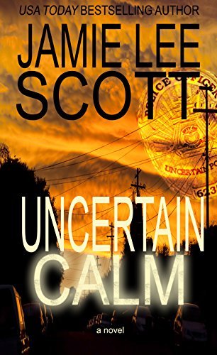Uncertain Calm (Uncertain Suspense #1) by Jamie Lee Scott | Goodreads