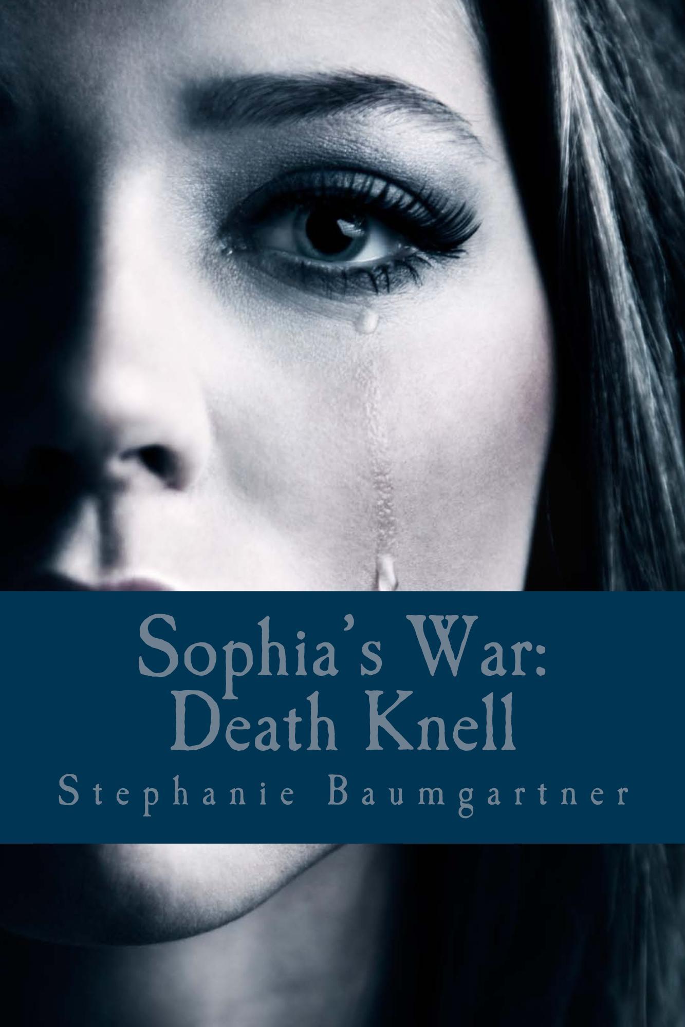 Death Knell (Sophia's War, #6) by Stephanie Baumgartner | Goodreads