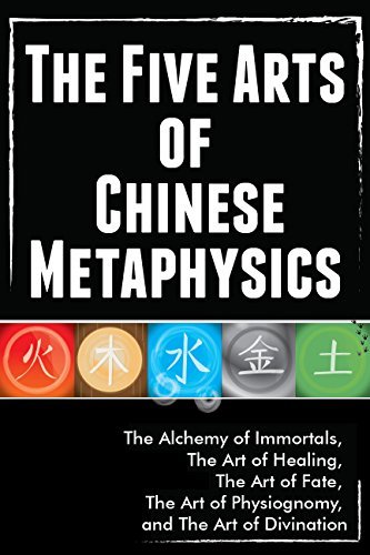 The Five Arts of Chinese Metaphysics: - The Alchemy of Immortals, The ...