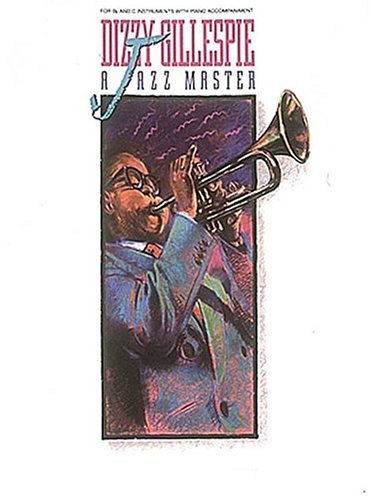 Dizzy Gillespie / A Jazz Master by Dizzy Gillespie | Goodreads