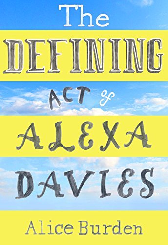 The Defining Act of Alexa Davies by Alice Burden | Goodreads