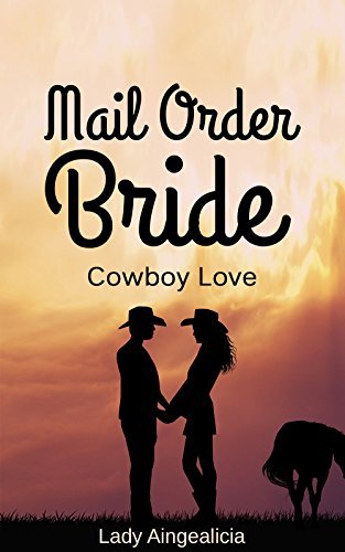 Mail Order Bride: Cowboy Love by Lady Aingealicia | Goodreads
