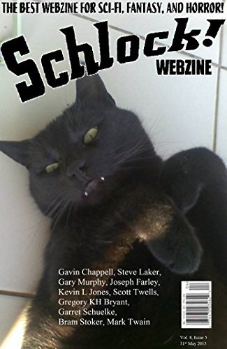 Schlock! Webzine Vol. 8, Issue 5 by Steve Laker | Goodreads