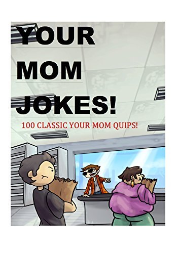 Your Mom Jokes: 100 Hilarious your mom quips to get the best of your ...